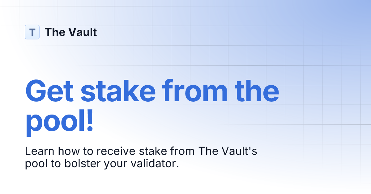 Get stake from the pool! | The Vault